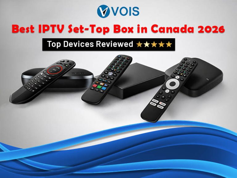 Best IPTV Set-Top Box in Canada 2026: Top Devices Reviewed - Voisiptv Blog